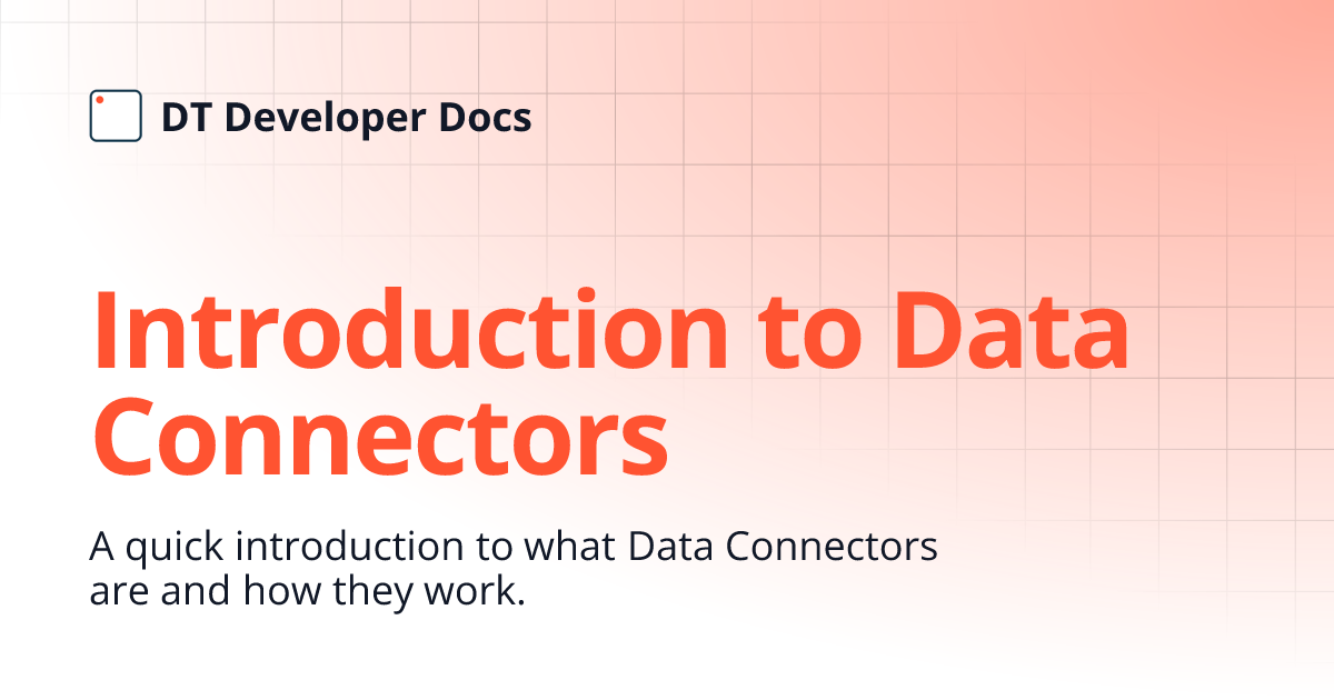 Introduction to Data Connectors | DT Developer Docs