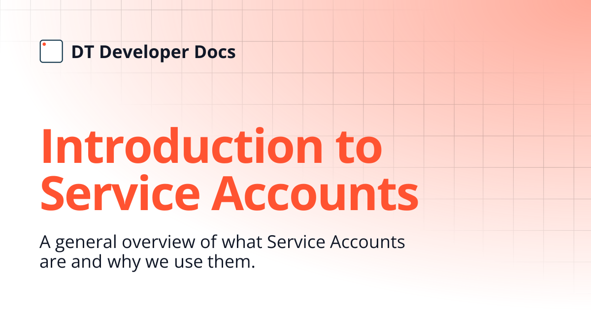 Introduction to Service Accounts | DT Developer Docs