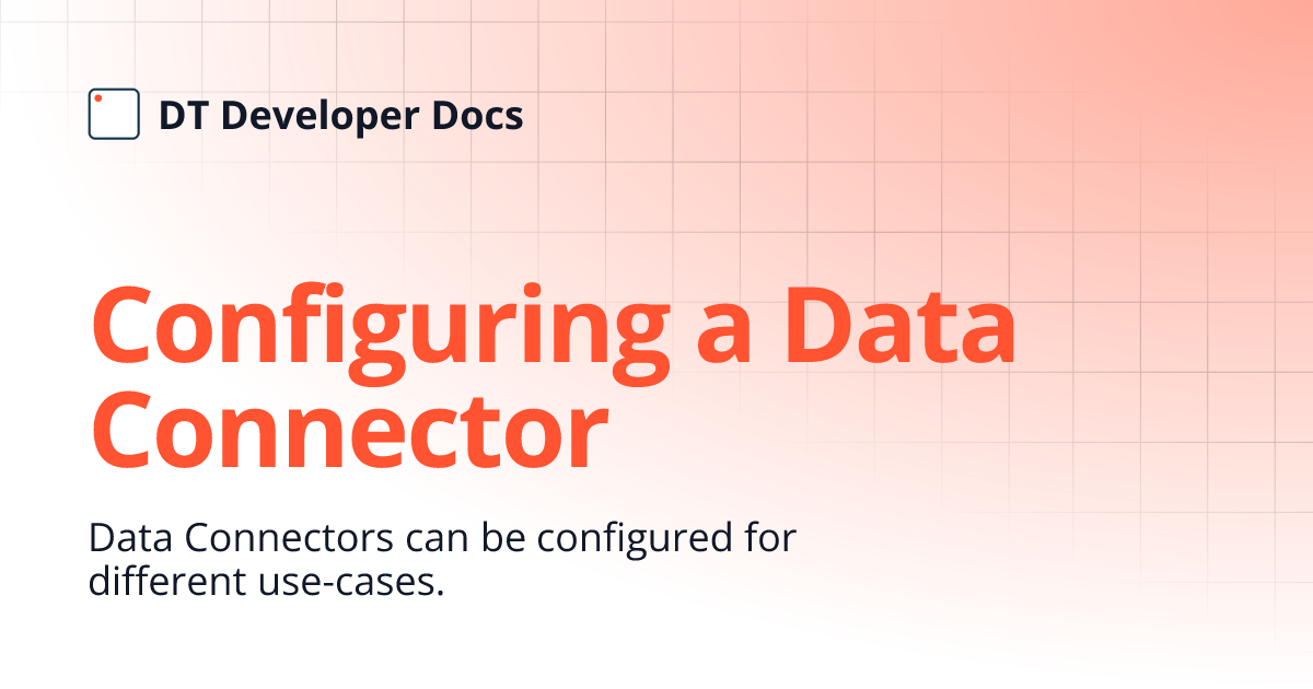 Configuring a Data Connector | DT Developer Docs