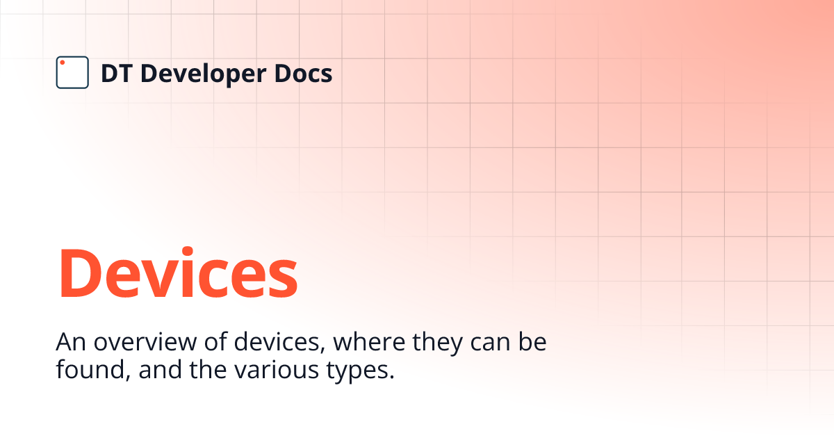 Devices | DT Developer Docs