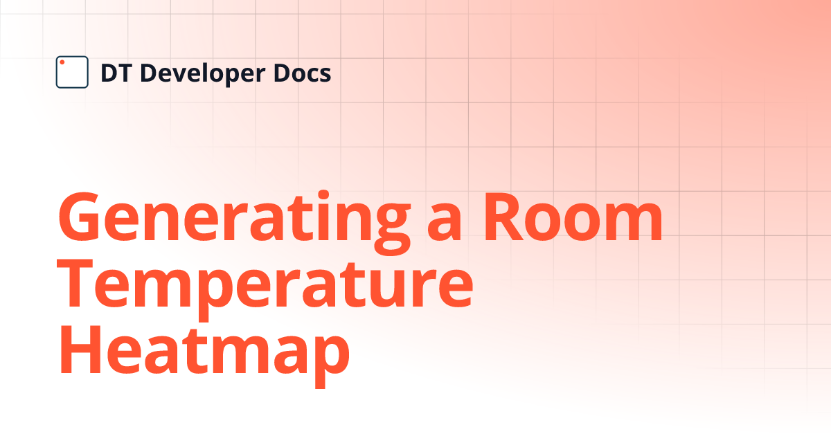 Generating a Room Temperature Heatmap | DT Developer Docs